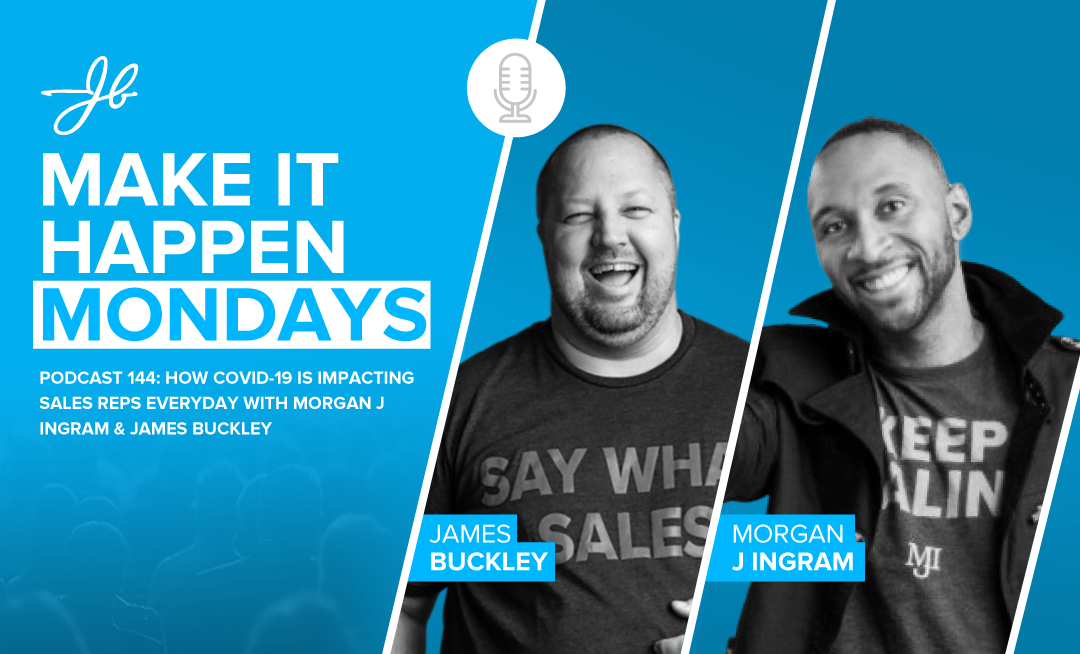 Podcast 144: How COVID-19 Is Impacting Sales Reps Everyday With Morgan ...