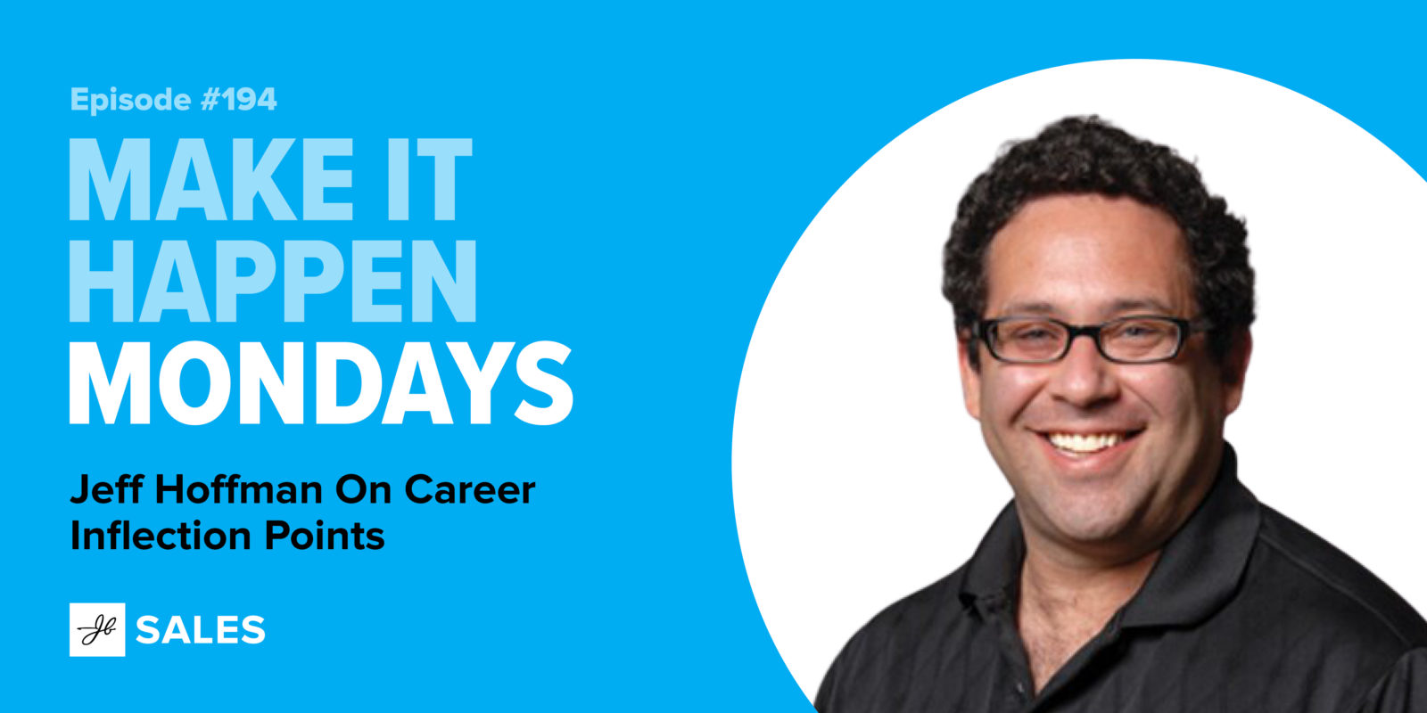 Podcast 194: Jeff Hoffman On Career Inflection Points
